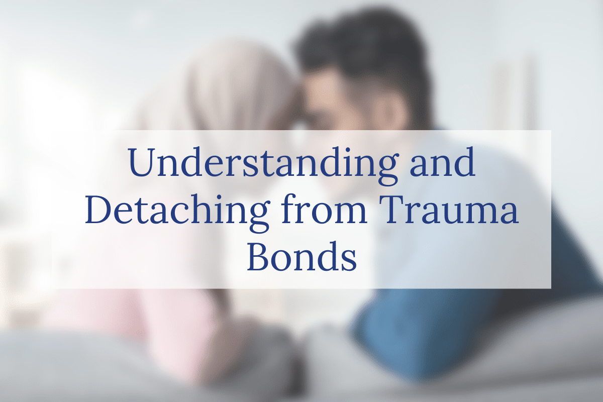 Understanding and Detaching from Trauma Bonds: Breaking Free from Toxic Attachments | VictoryBay